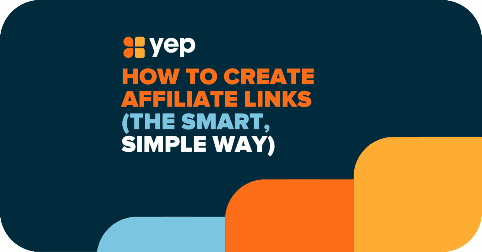 How to Create Affiliate Links That Actually Convert | Yep Ads